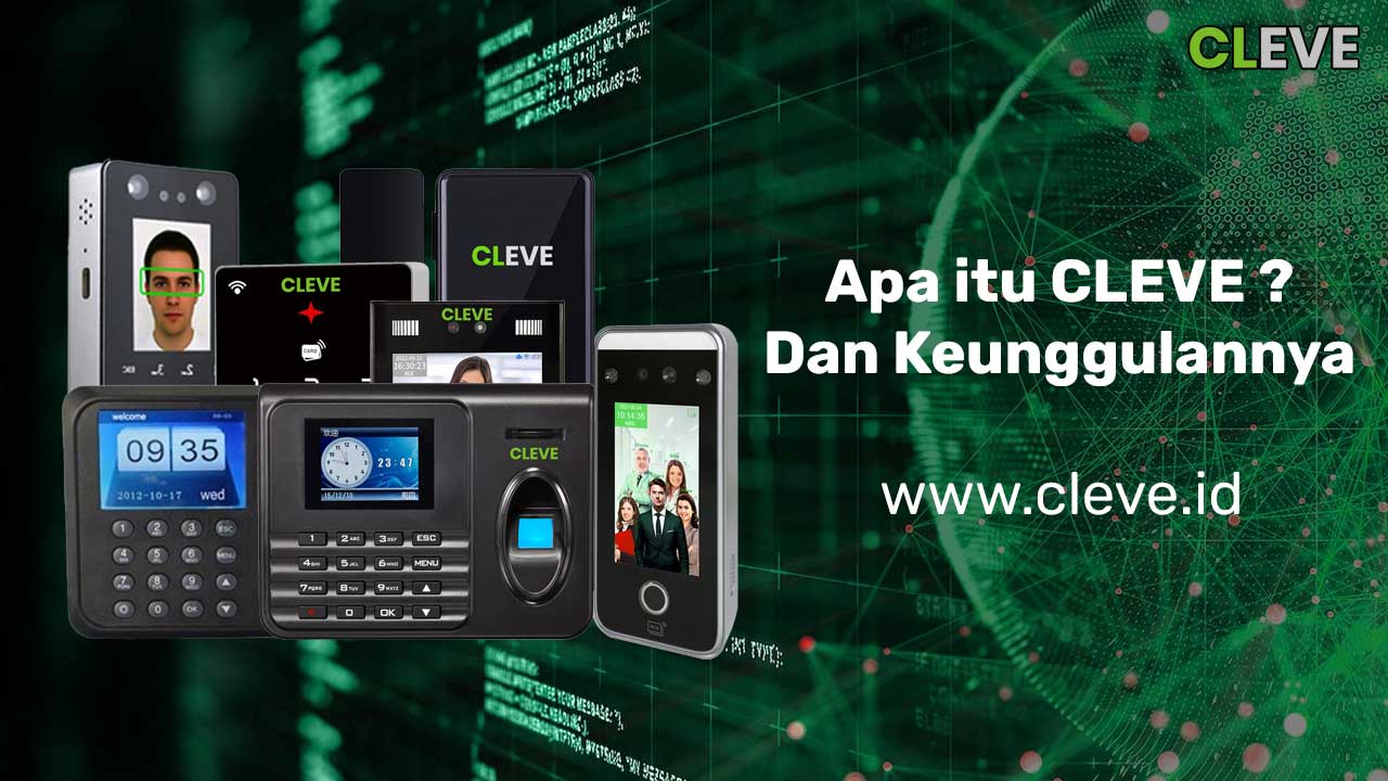 Apa itu CLEVE | Solusi Kehadiran dan Keamanan Untuk Bisnis